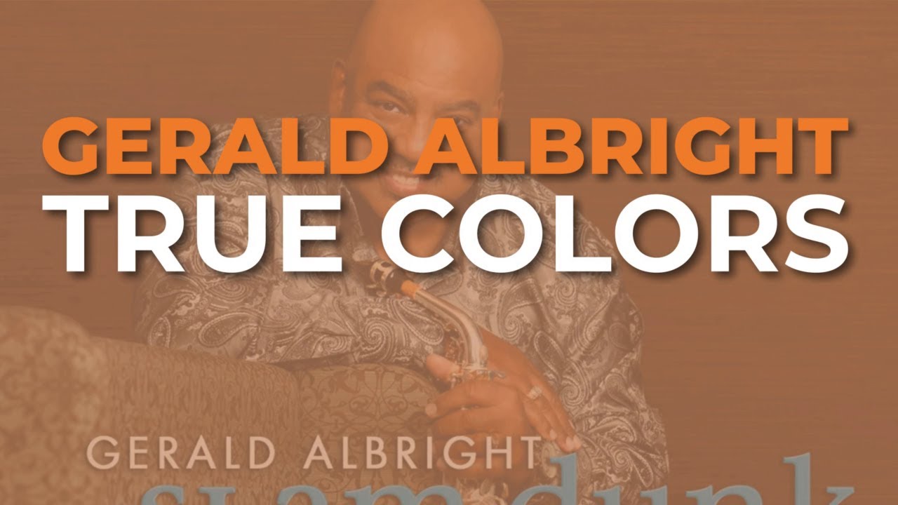 Gerald Albright - True Colors (Official Audio) - YouTube Music