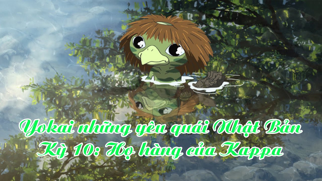 Yokai những yêu quái Nhật Bản - Kỳ 10: Họ hàng của Kappa - YouTube