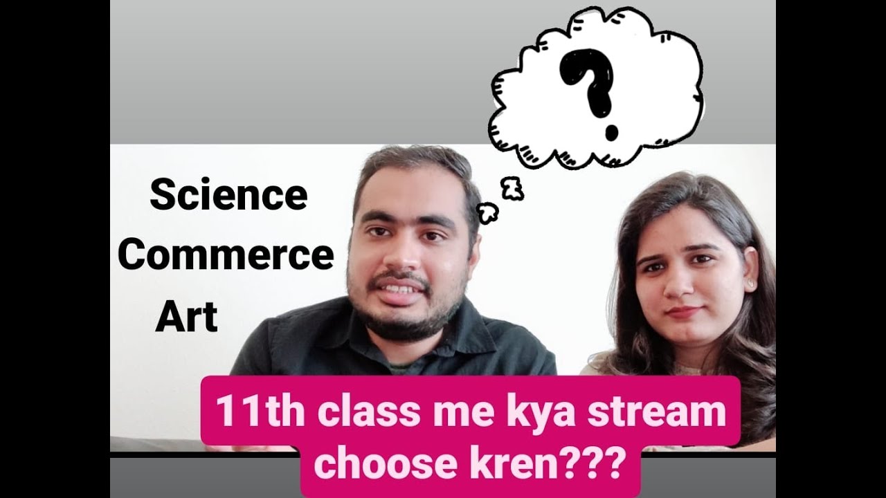 Class 11 Stream Selection: Choosing the Right Path for Your Future ...