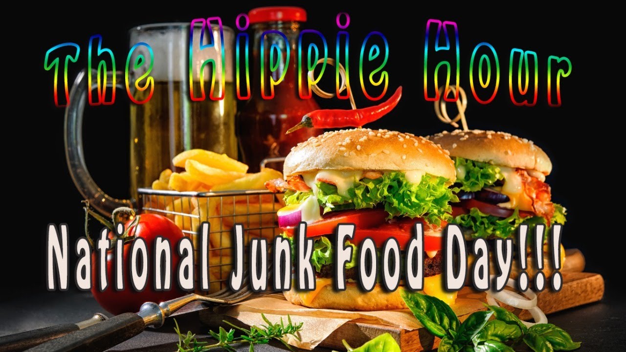 National Junk Food Day - A Hippie Hour Live Presentation - YouTube