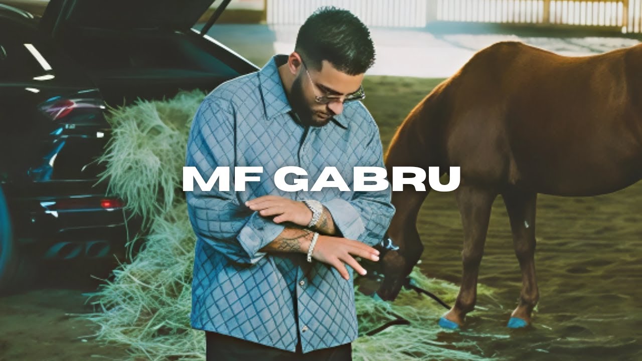 MF GABRU - KARAN AUJLA | Karan Aujla new Song 2025 - YouTube
