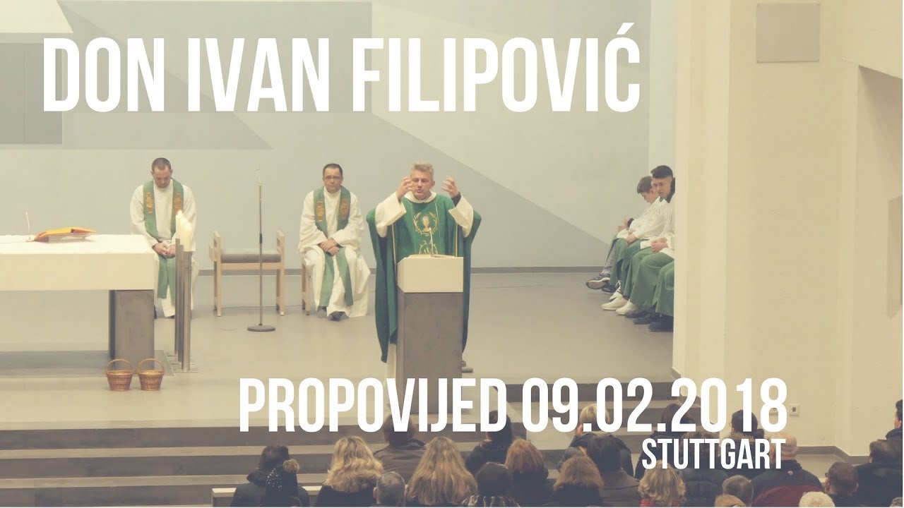 DON IVAN FILIPOVIĆ - PROPOVIJED 09.02.2018 STUTTGART - YouTube