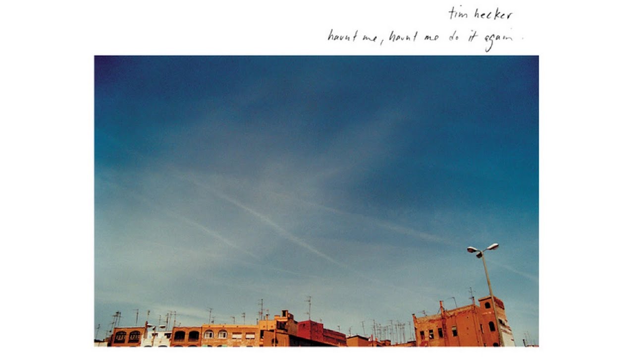 Tim Hecker - Haunt Me, Haunt Me Do It Again [Full Album, gapless] - YouTube