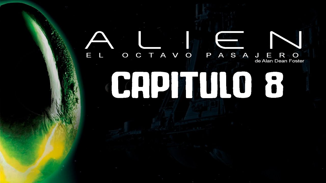 Audiolibro Alien: el octavo pasajero - Capitulo Ocho - YouTube