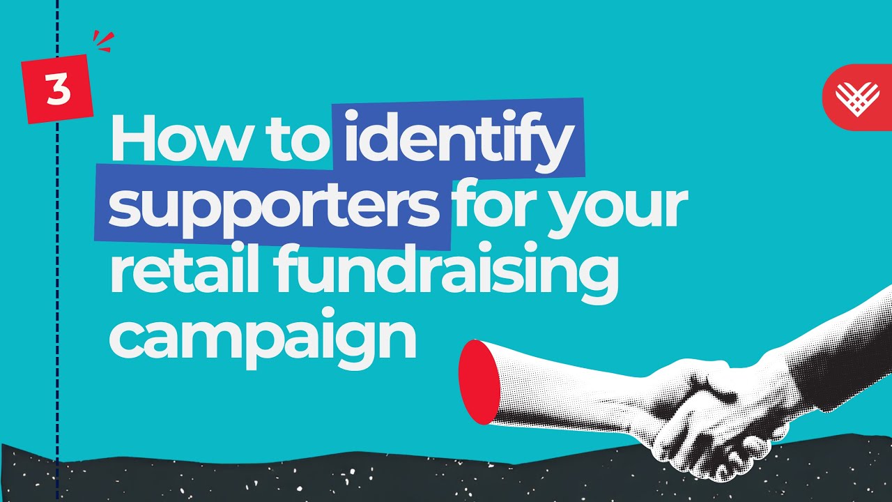 How to identify supporters for your retail fundraising campaign - YouTube