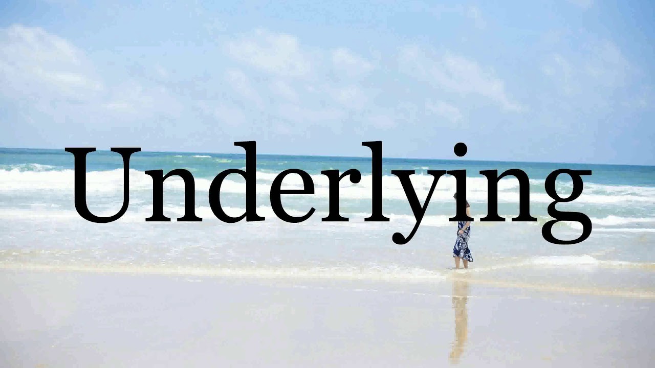 How To Pronounce Underlying🌈🌈🌈🌈🌈🌈Pronunciation Of Underlying - YouTube
