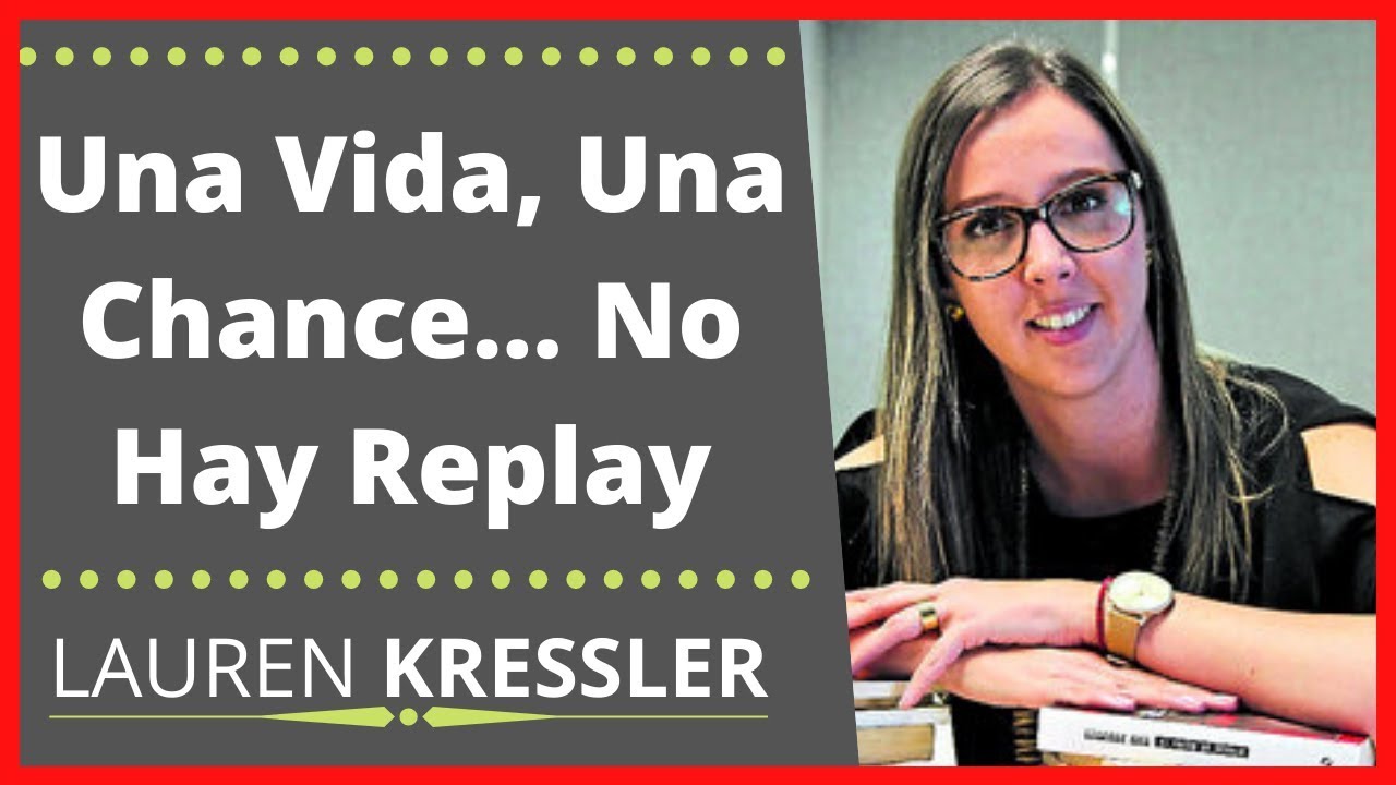 Cómo Vivir La Vida Al Máximo Para No Arrepentirte con Lauren Kressler y ...