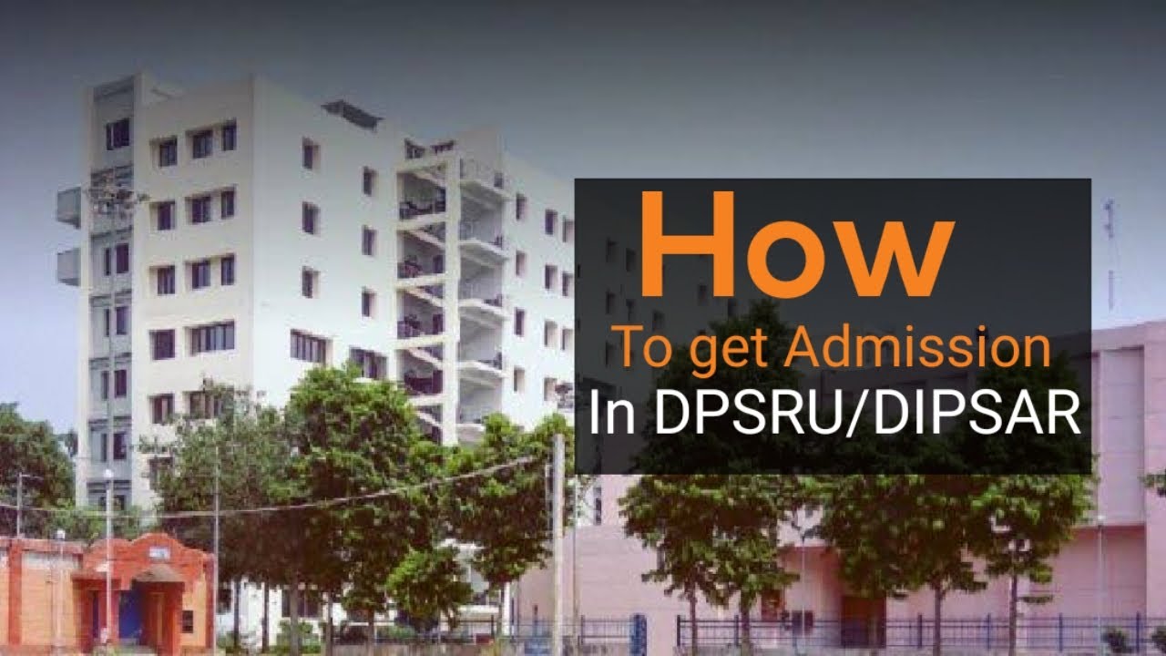 How to get Admission in Dipsar/Dpsru | Dipsar/Dpsru Complete details ...