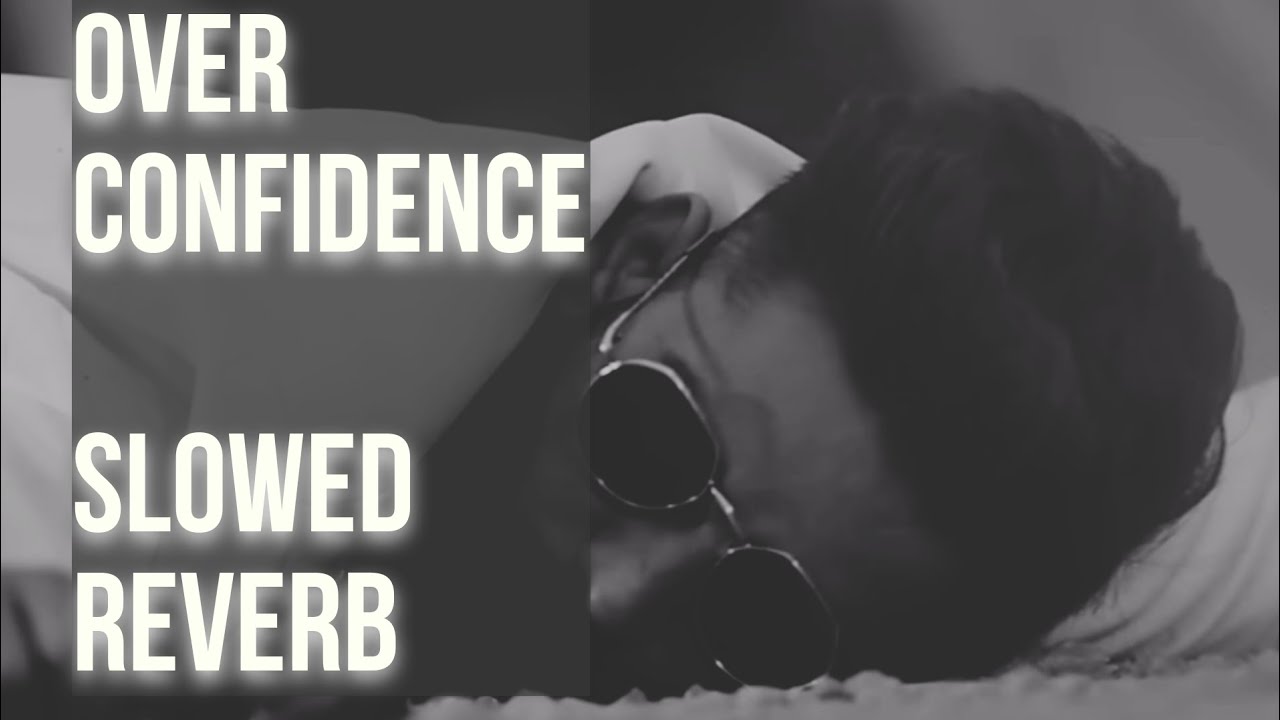 Over Confidence | slowed reverb | New haryanvi song - YouTube