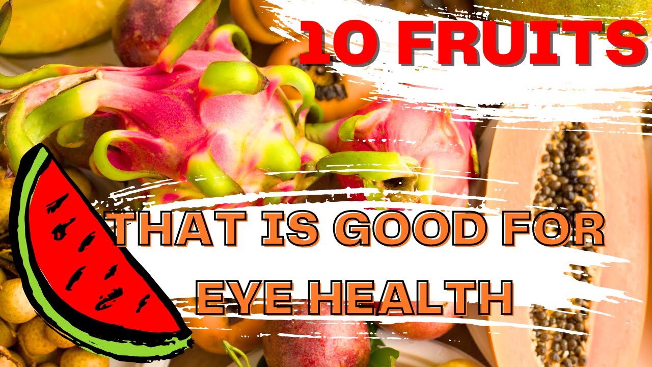 "10 Fruits for Healthy Eyes: Boost Your Vision Naturally!" - YouTube