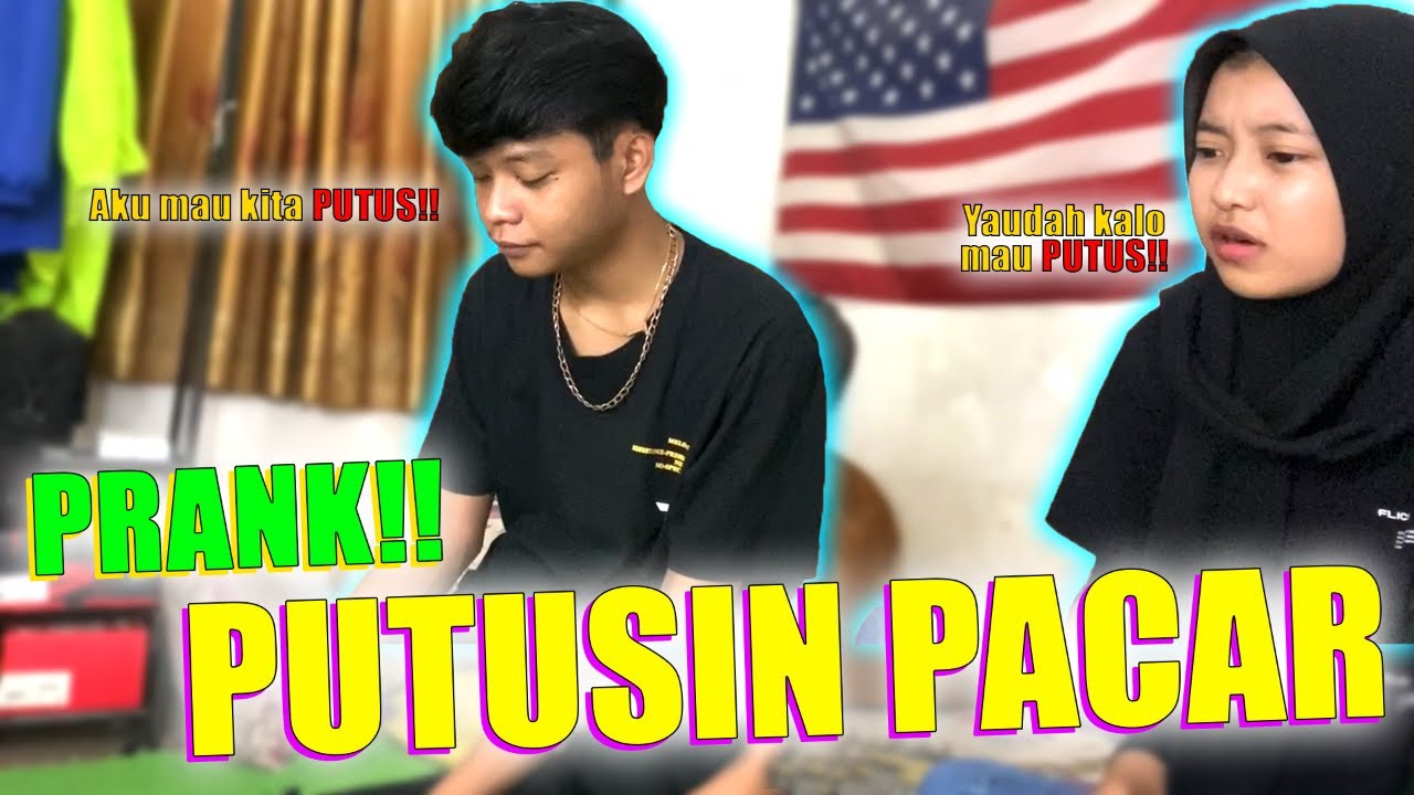 NIAT PRANK PUTUSIN PACAR MALAH PUTUS BENERAN😭 - YouTube