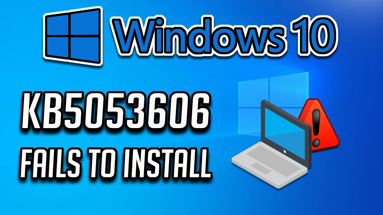 Fix Update KB5053606 Not Installing In Windows 10 (Version 22H2) - YouTube