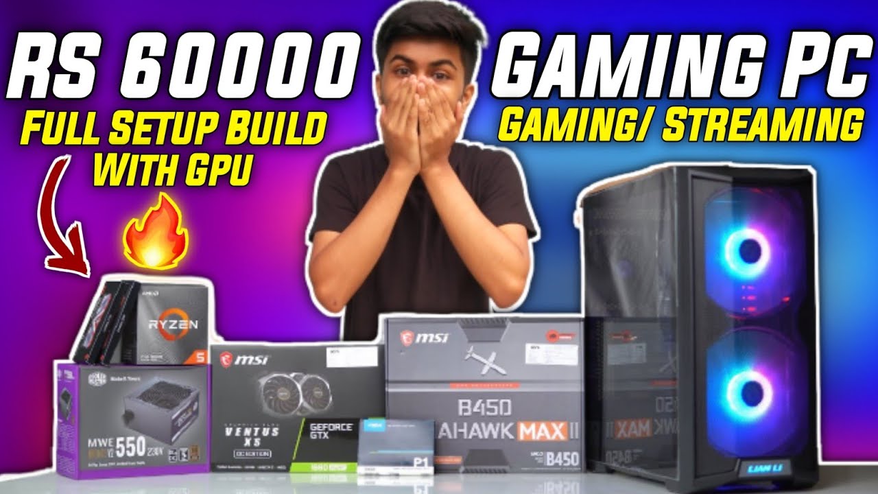 Rs 60000 Full Setup Gaming And Streaming Pc Build| Gaming Pc Build With ...