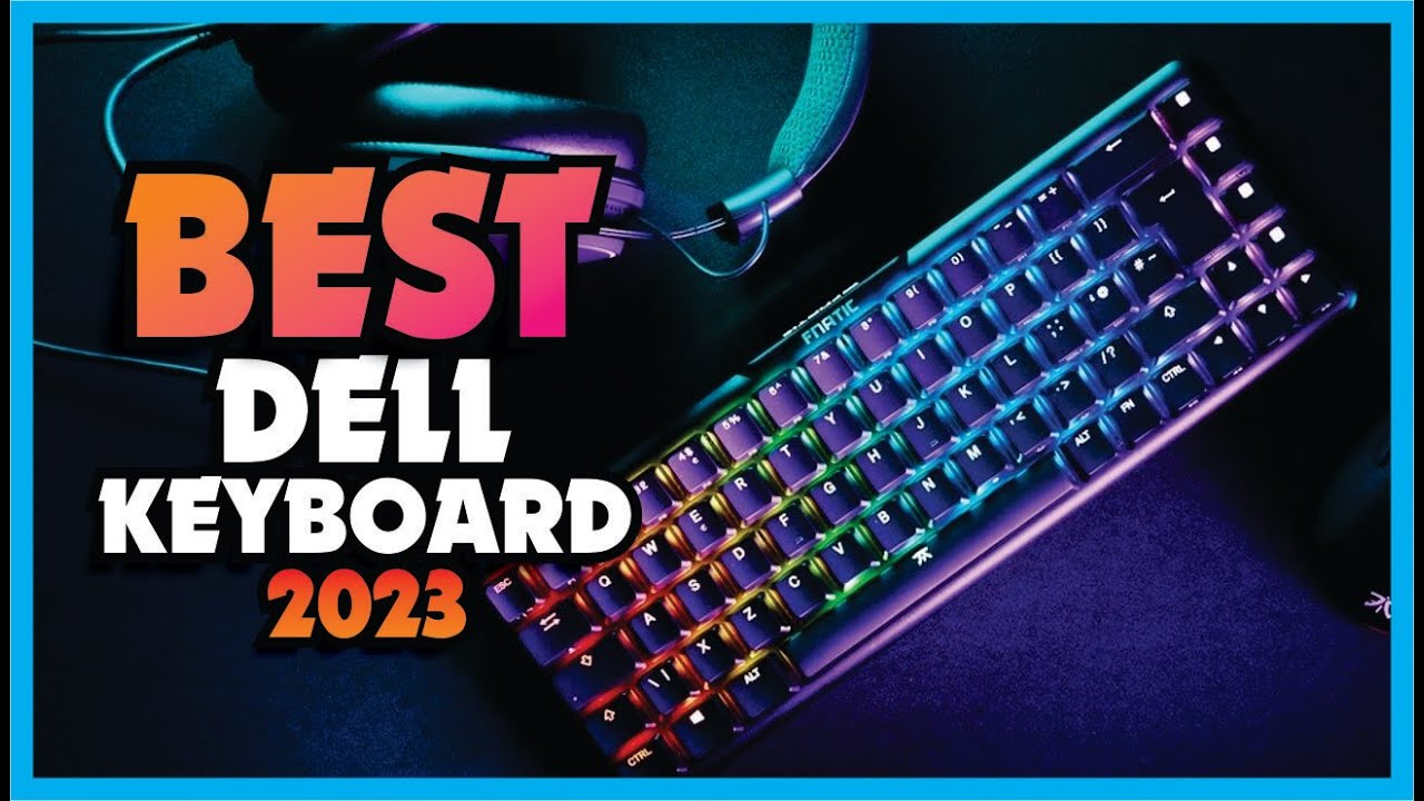 Discover the Top Picks for the Best Dell Keyboards in (2023) - YouTube