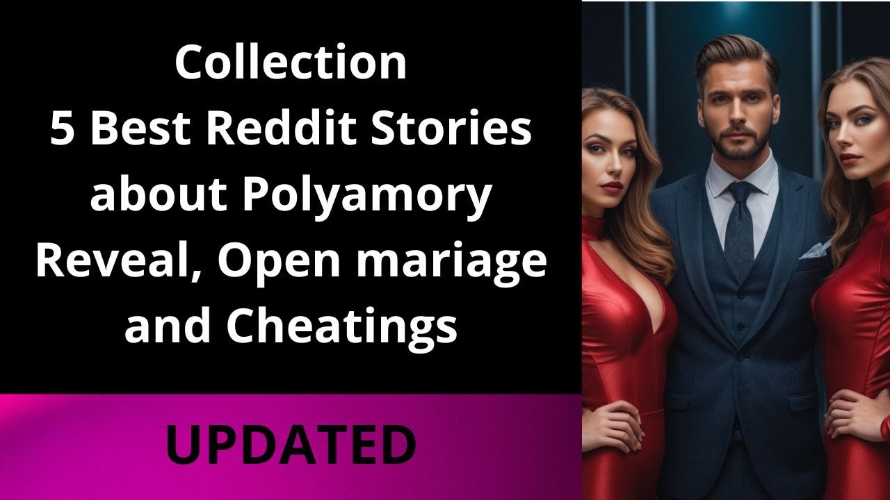 Collection 5 Best Reddit Stories about Polyamory Reveal, Open mariage ...