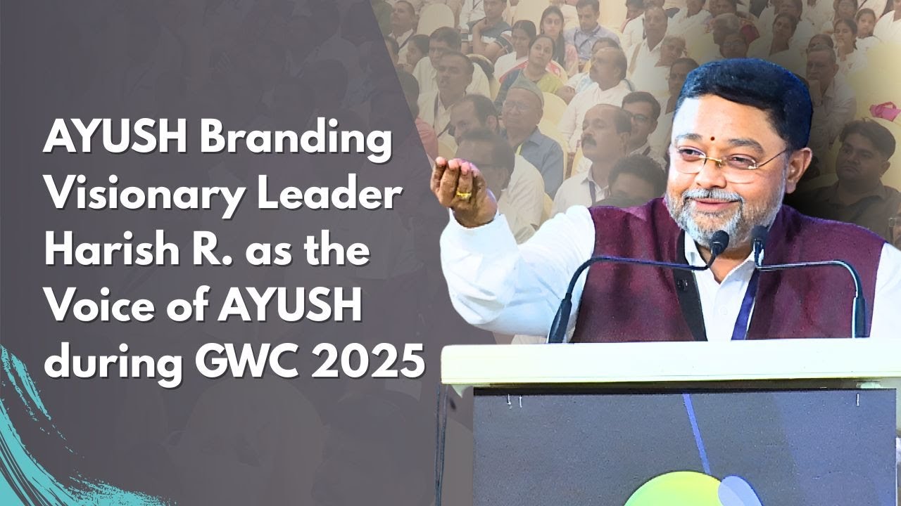 AYUSH Branding Visionary Leader Harish R. as the Voice of AYUSH during ...