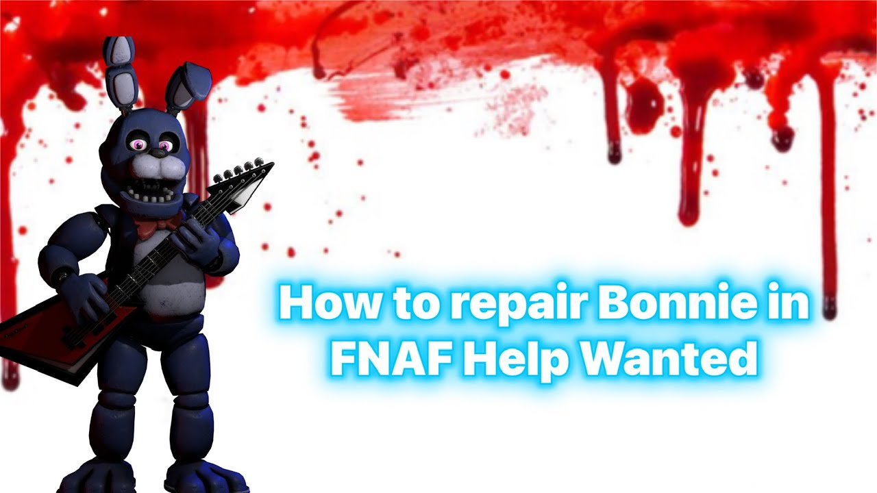 How to repair Bonnie In FNAF Help Wanted (Done in VR) - YouTube