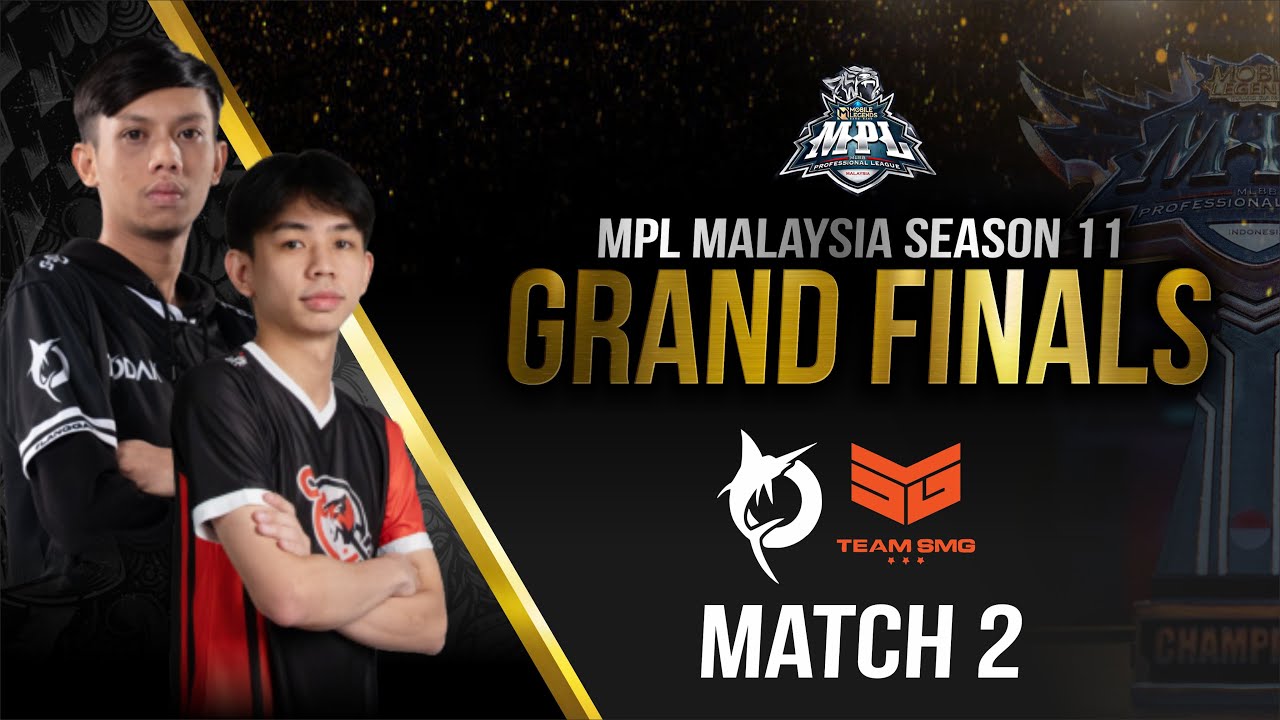 GRAND FINAL !! MATCH 2 MPL MALAYSIA SEASON 11 | TODAK VS TEAM SMG ...