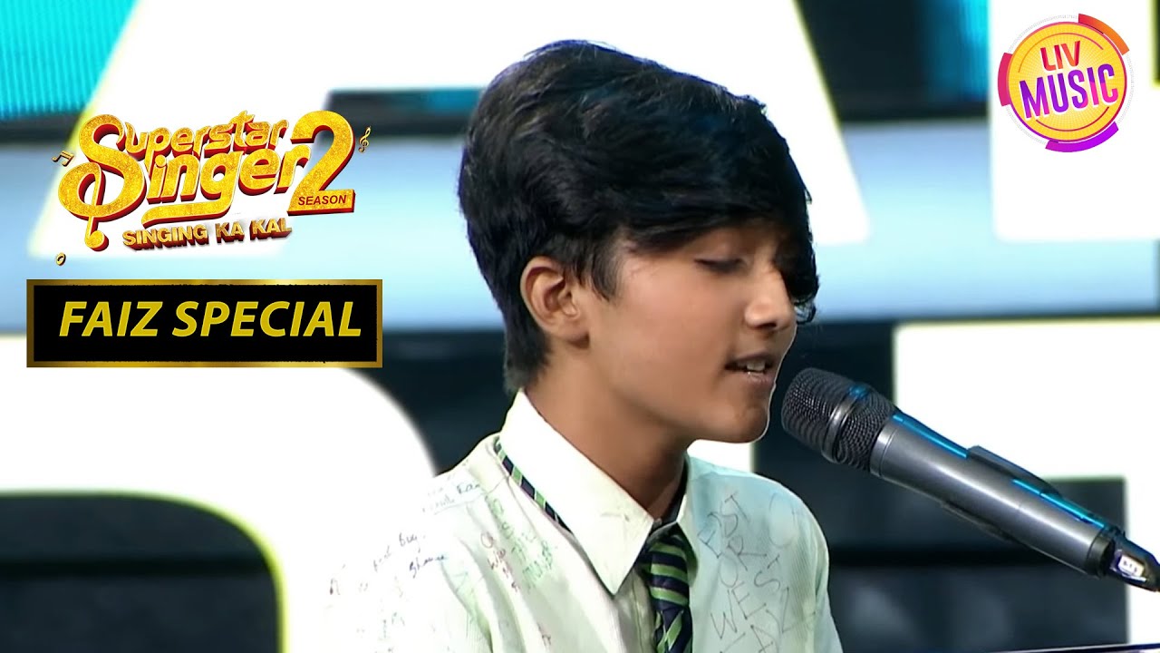 Faiz ने 'Shayad' Song गाकर बाँध दिया समां | Superstar Singer | Faiz ...