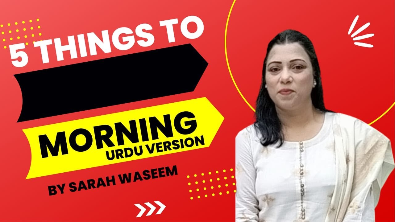 5 Things To Do Every Morning by Sarah Waseem - YouTube
