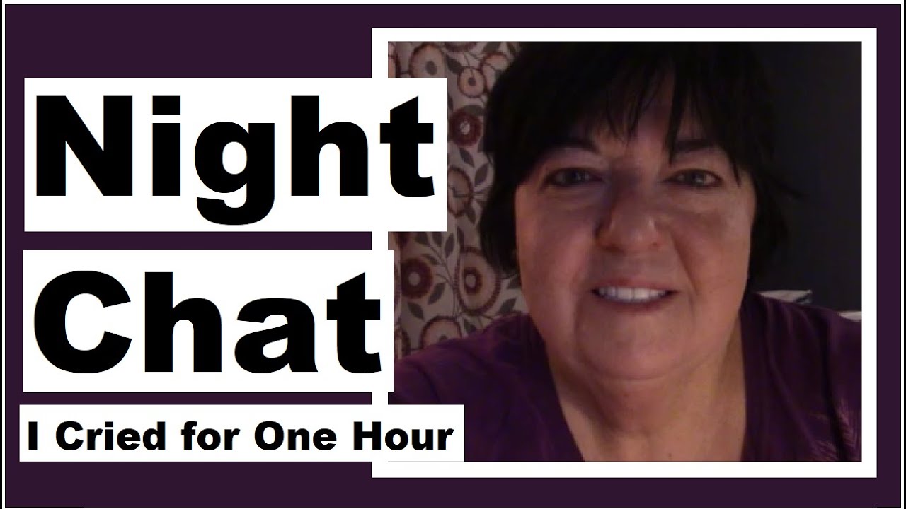 Night Chat - I Cried for One Hour - YouTube