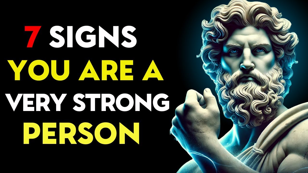 POWERFUL: 7 SIGNS You Are a VERY STRONG PERSON | Stoic Philosophy - YouTube
