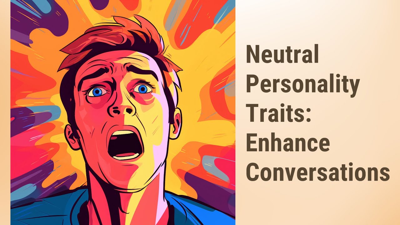 Discover the Spectrum: Unveiling Neutral Personality Traits - YouTube