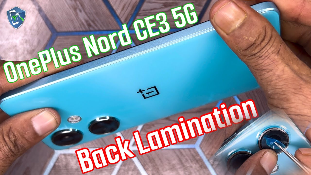 ONEPLUS NORD CE3 5G BACK LAMINATION || OnePlus Nord CE 3 5g Camera ...