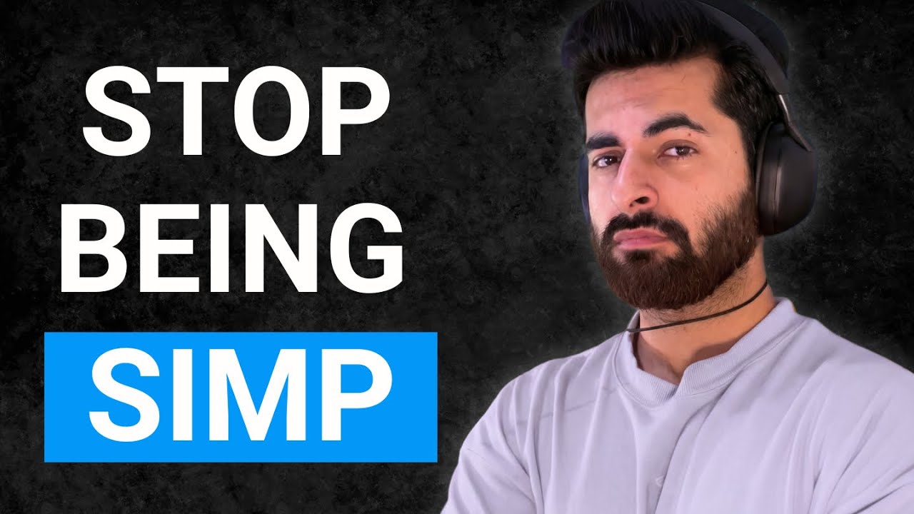STOP BEING SIMP! - YouTube