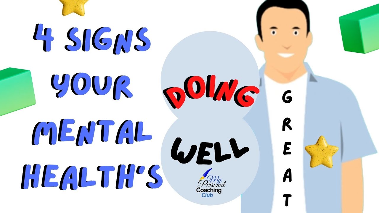 4 Great SIGNS Your MENTAL Health Is Doing Well - YouTube