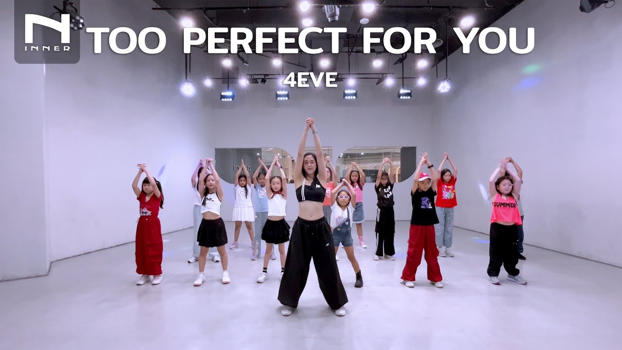 INNER KIDS │ BASIC DANCE │TOO PERFECT FOR YOU - 4EVE - YouTube