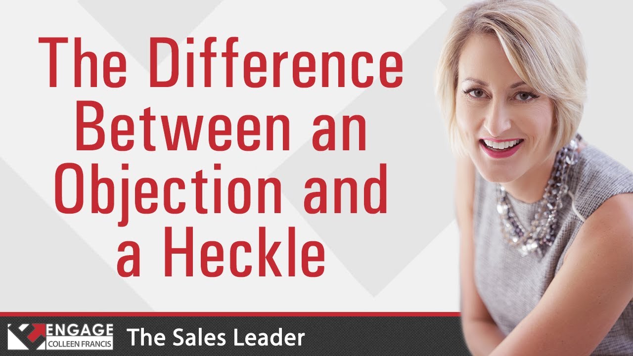 The Difference Between an Objection and a Heckle | Sales Strategies ...