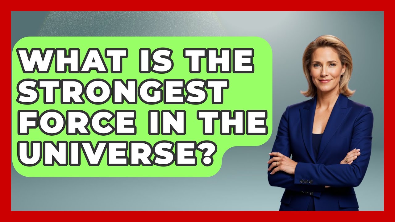 What Is The Strongest Force In The Universe? - Physics Frontier - YouTube