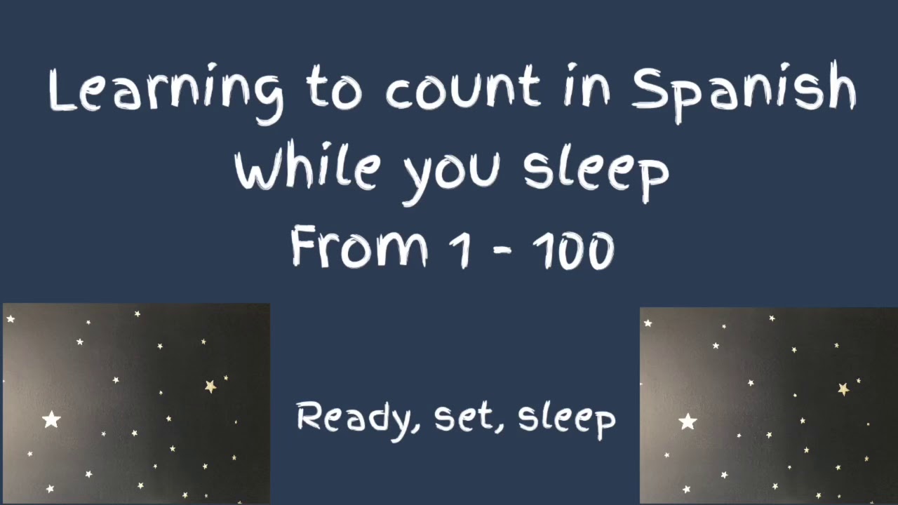 Learning To Count In Spanish While You Sleep From 1-100 - YouTube