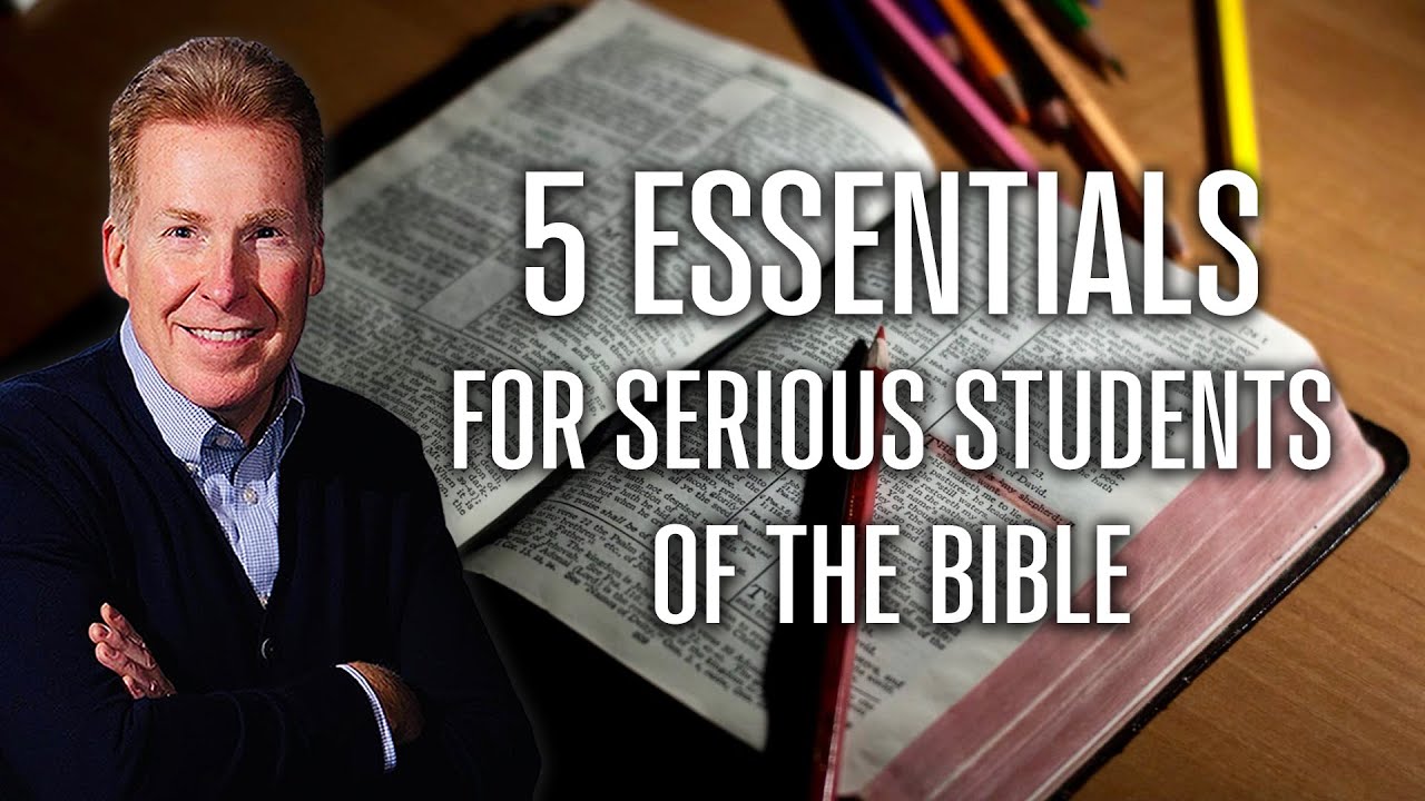 5 Essentials For Serious Students Of The Bible - YouTube