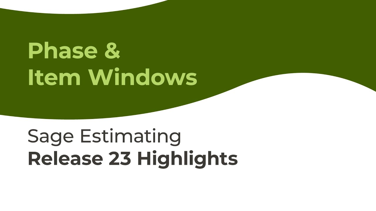 Sage Estimating Release 23 Highlights: Phase & Item Windows - YouTube