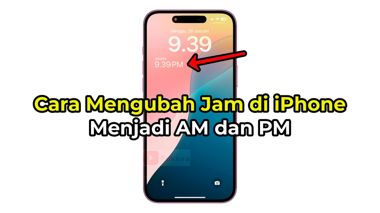 Cara Mengubah Jam di iPhone Jadi AM dan PM | Memunculkan AM PM | Semua ...