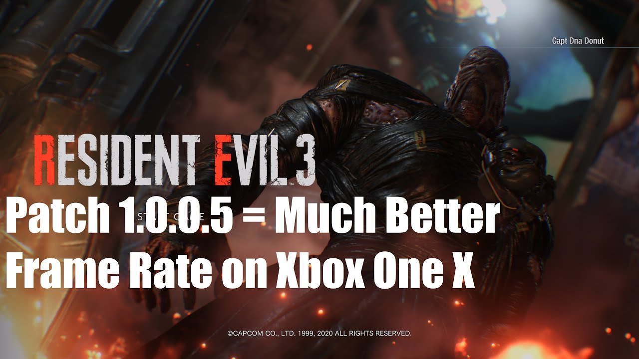 Resident Evil 3 X1X Patch (1.0.0.5). The Frame Rate Is Much Better Now ...