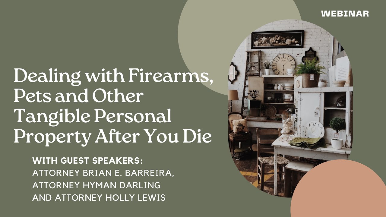 Dealing with Firearms, Pets and Other Tangible Personal Property After ...