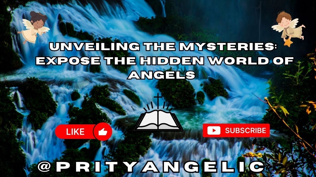Unveiling the Mysteries: The Hidden World of Angels || Tap into Their ...