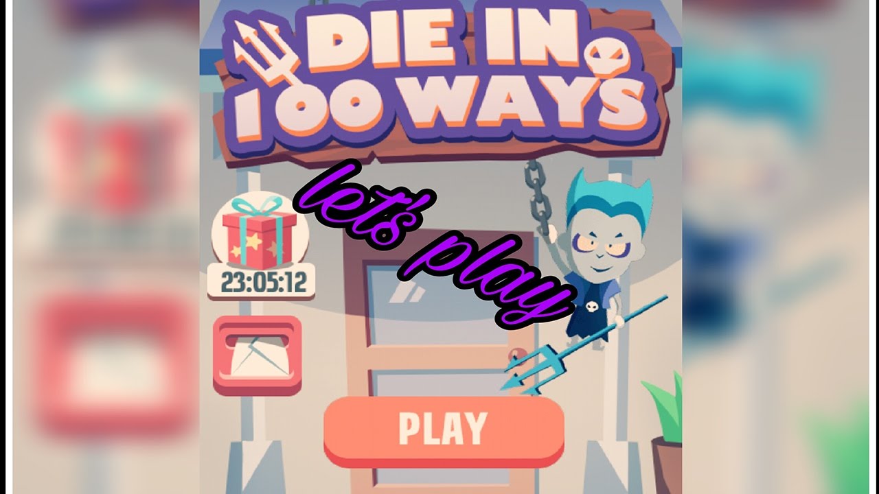 Let's Play Die in 100 Ways (Android-Gameplay) - YouTube