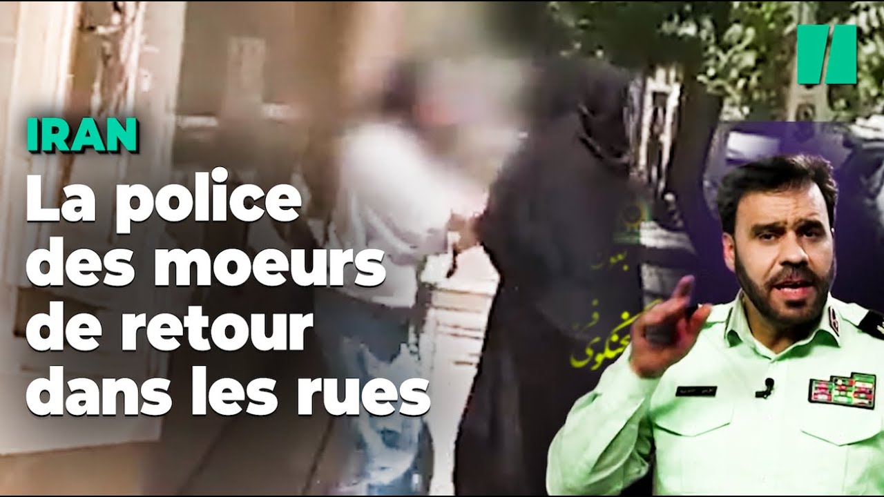 En Iran, la police des moeurs de retour dans les rues pour contrôler le ...