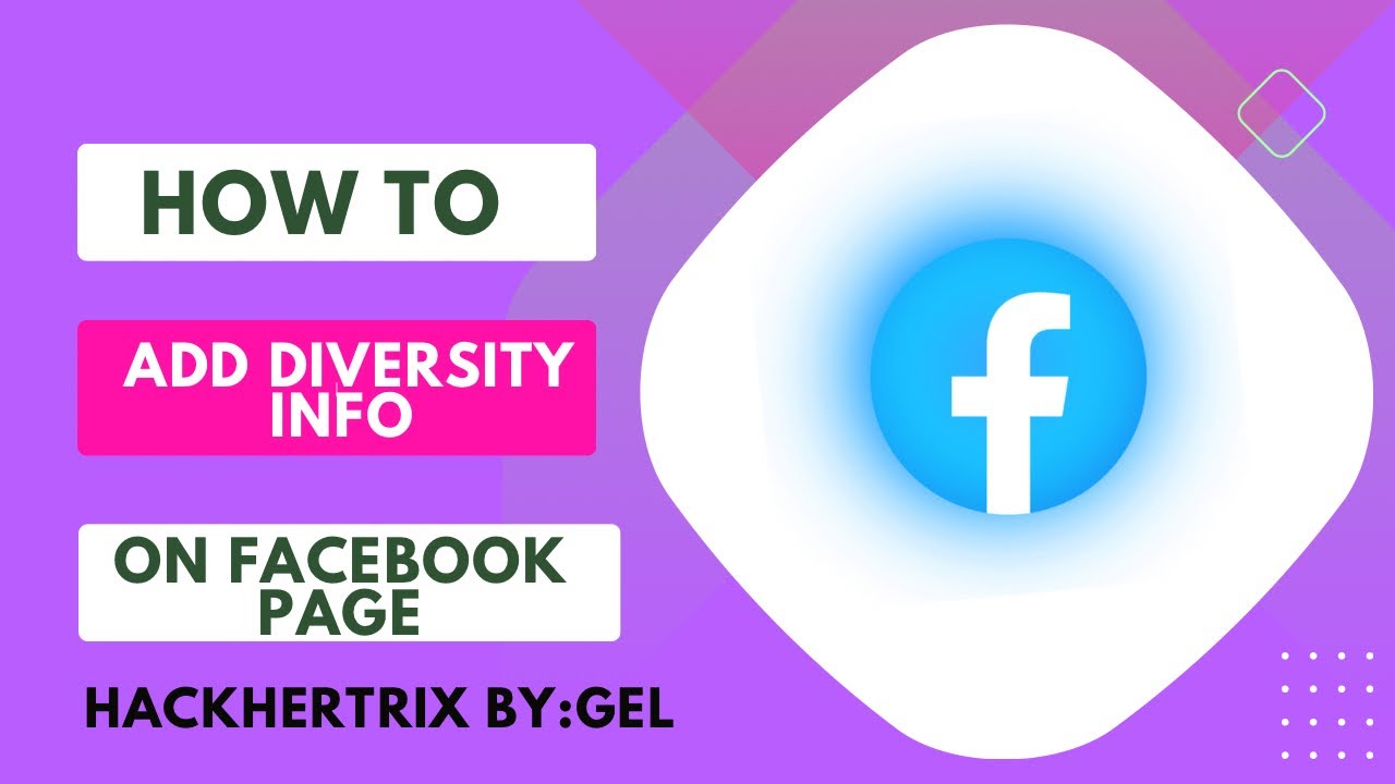 HOW TO ADD DIVERSITY INFO ON FACEBOOK PAGE 2024 | HACKHERTRIX BY:GEL ...