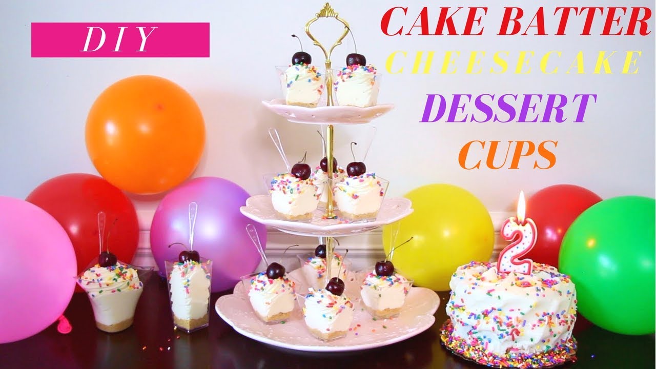 DIY Dessert Cups | DIY Cake Batter Cheesecake Desert Cups - YouTube