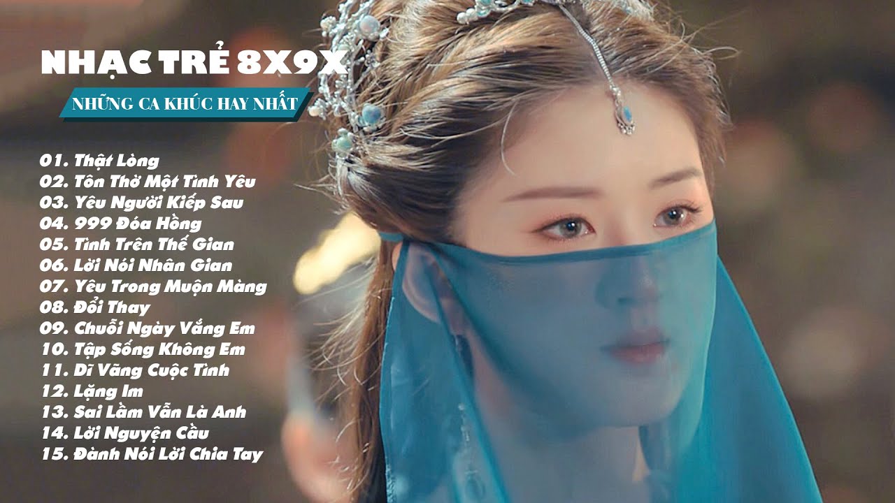 Những ca khúc nhạc trẻ 8x9x ai nghe cũng thuộc (P20) lk nhac tre 8x 9x ...