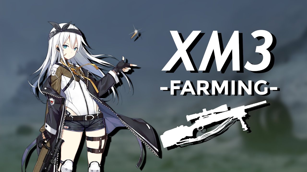 Girls' Frontline | XM3 Farming Guide | HD60FPS - YouTube