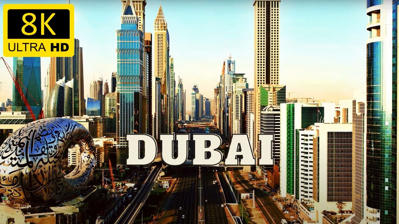 DUBAI, United Arab Emirates In 8K ULTRA HD HDR 60 FPS - YouTube