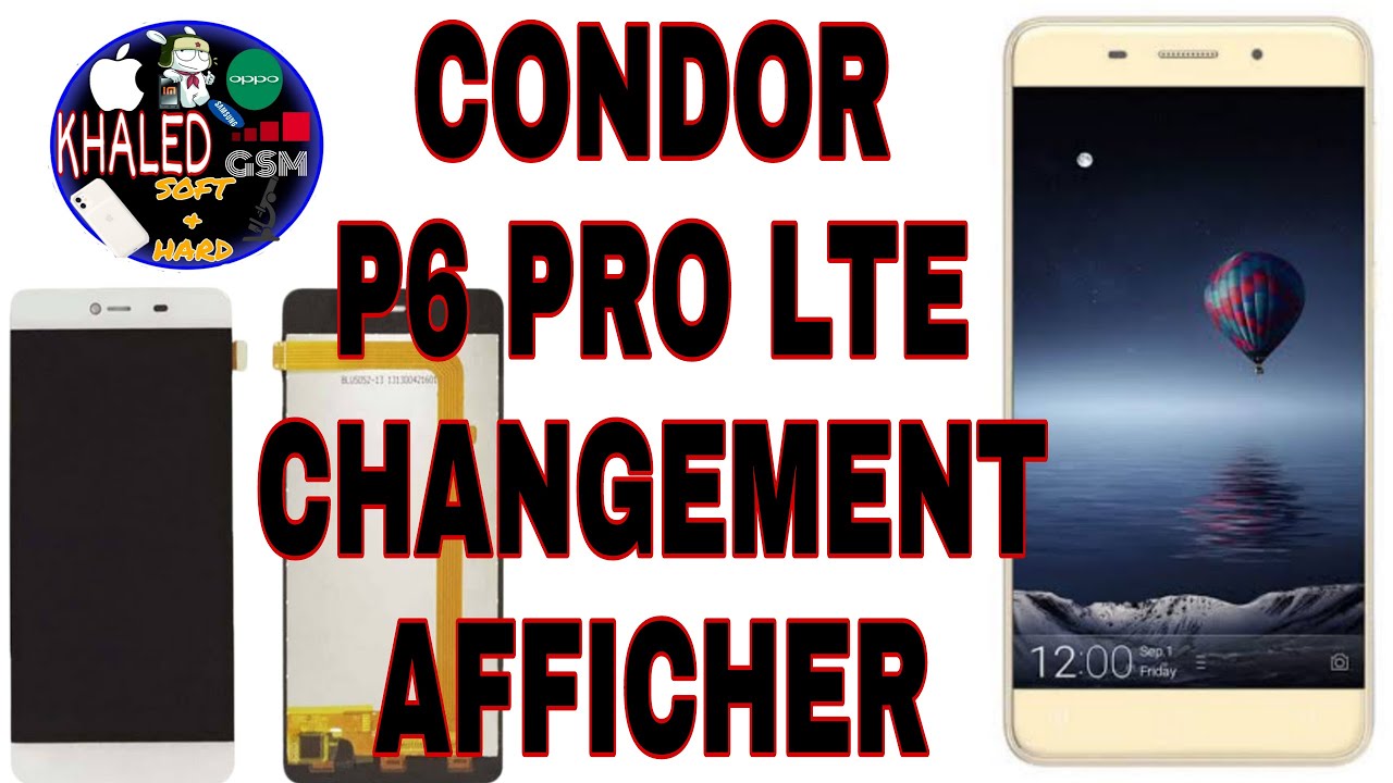Condor P6 PRO LTE changement afficheur للمبتدئين - YouTube