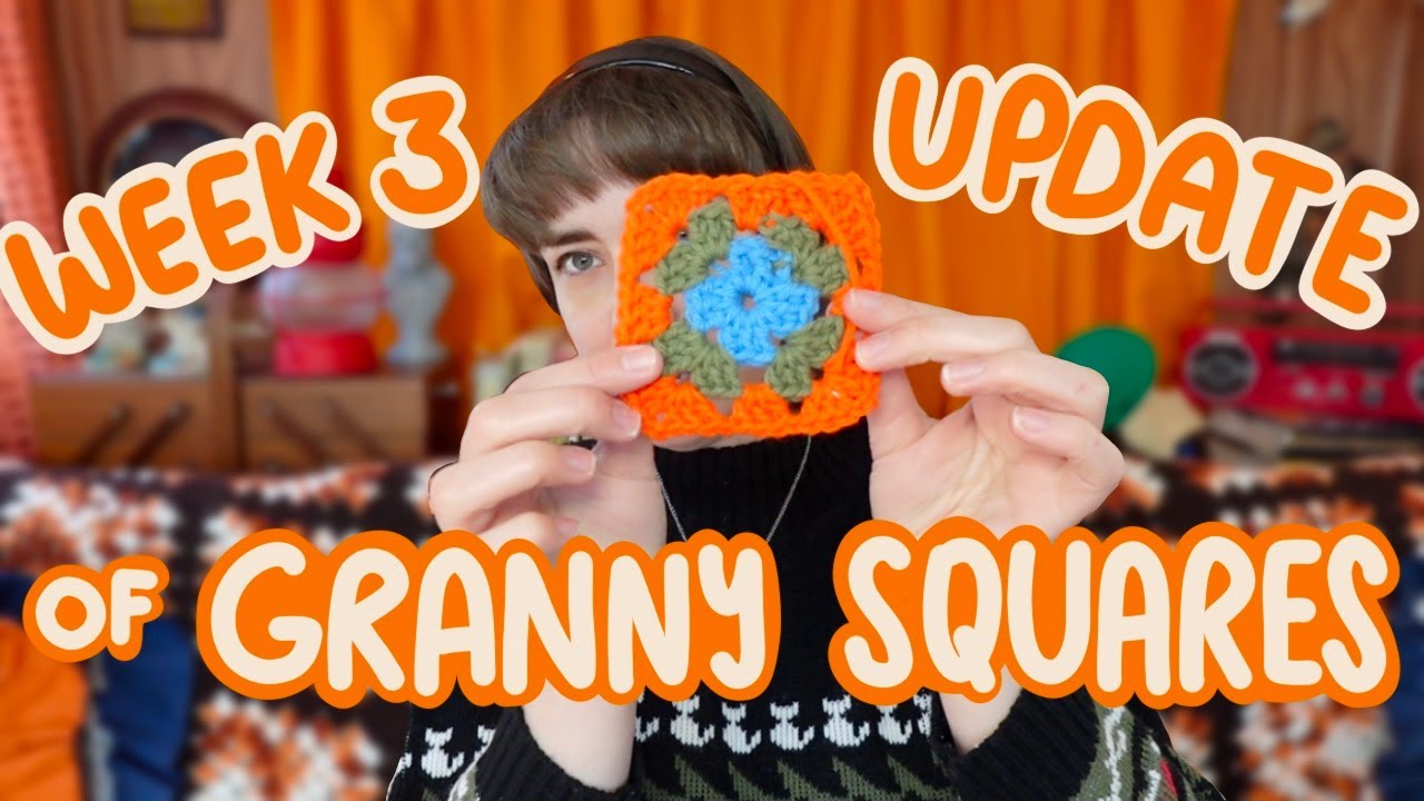 WEEK 3 UPDATE 24 granny squares - YouTube