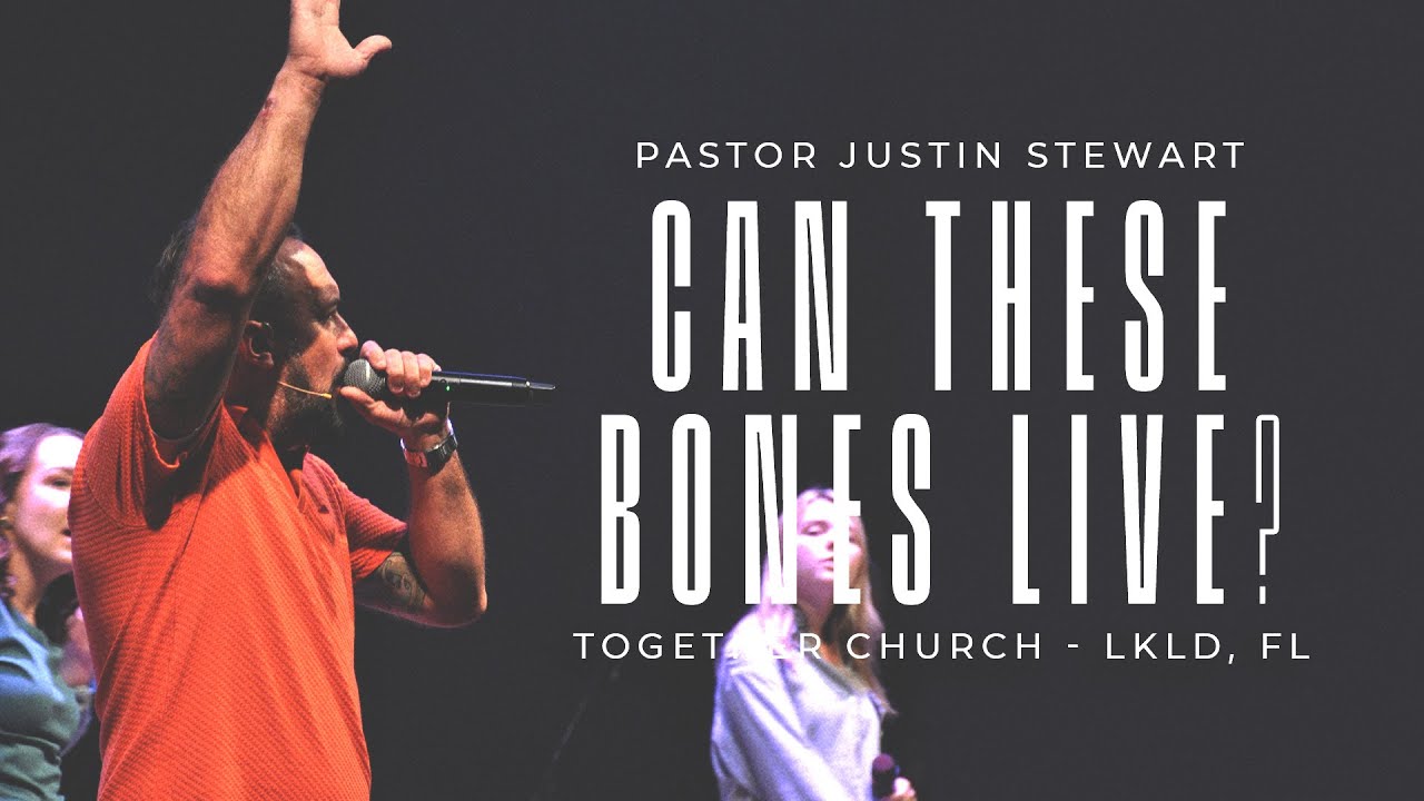 Can These Bones Live? | Pastor Justin Stewart - YouTube